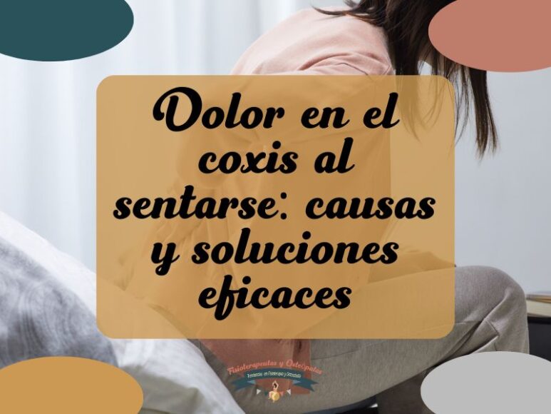 Dolor en el coxis al sentarse: causas y soluciones eficaces